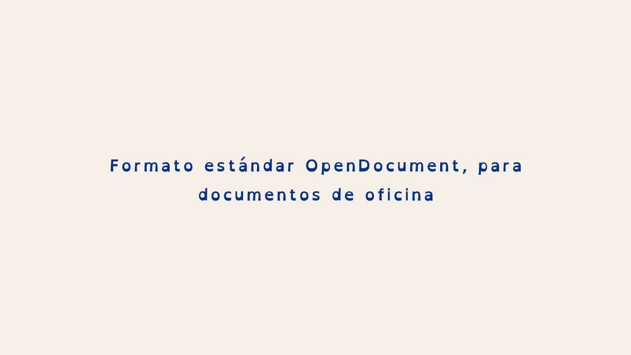OpenDocument. El formato estándar para documentos de oficina. - YouTube