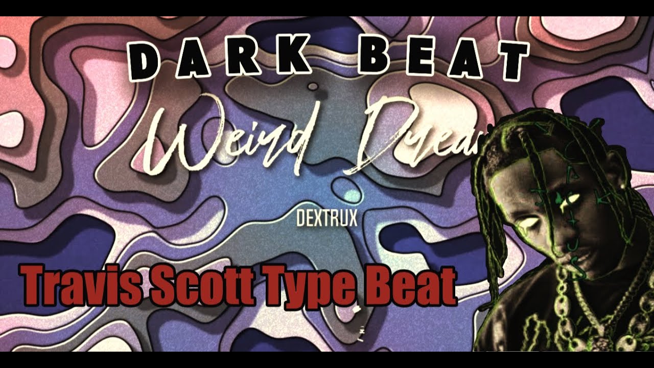 Travis Scott Type Beat - "Weird Dream" | Dark Trap Beat 2025 [FREE ...