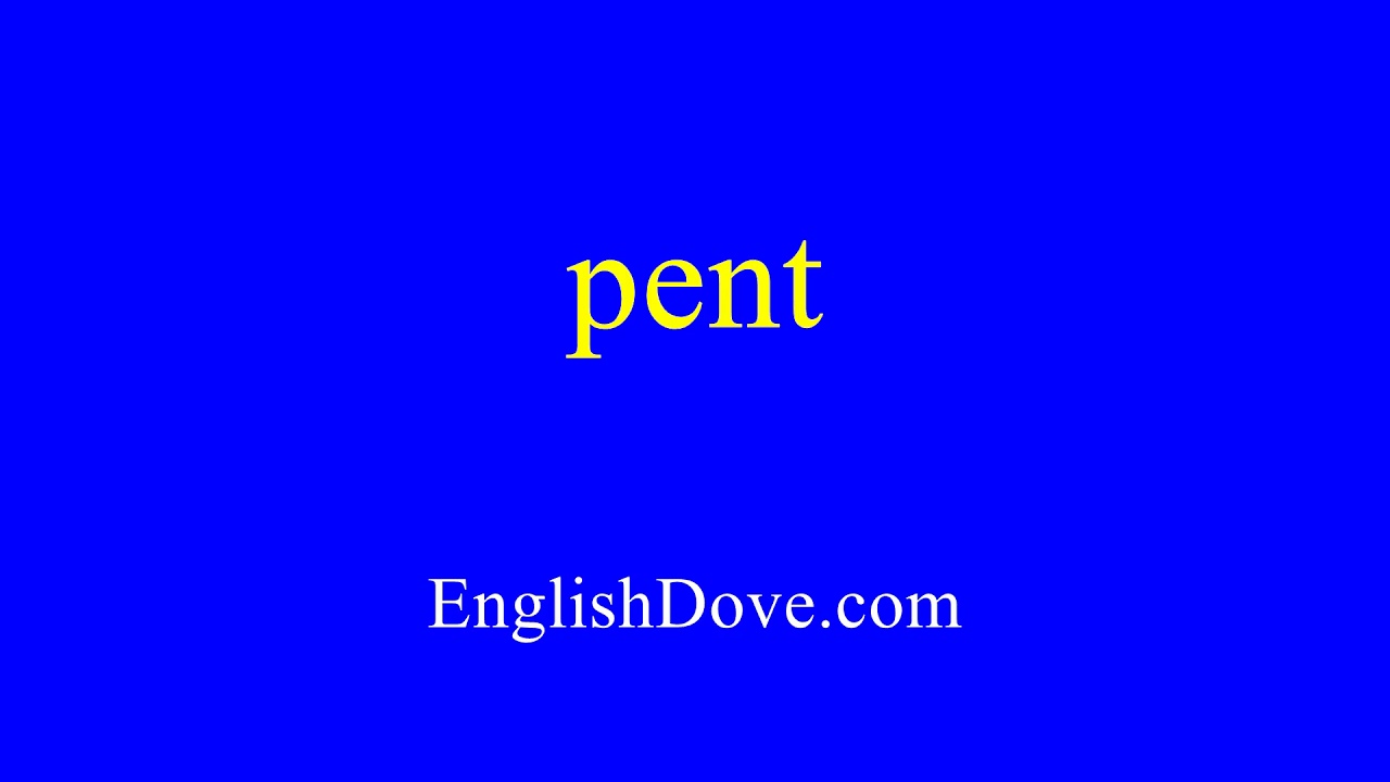 How to pronounce pent in American English. - YouTube