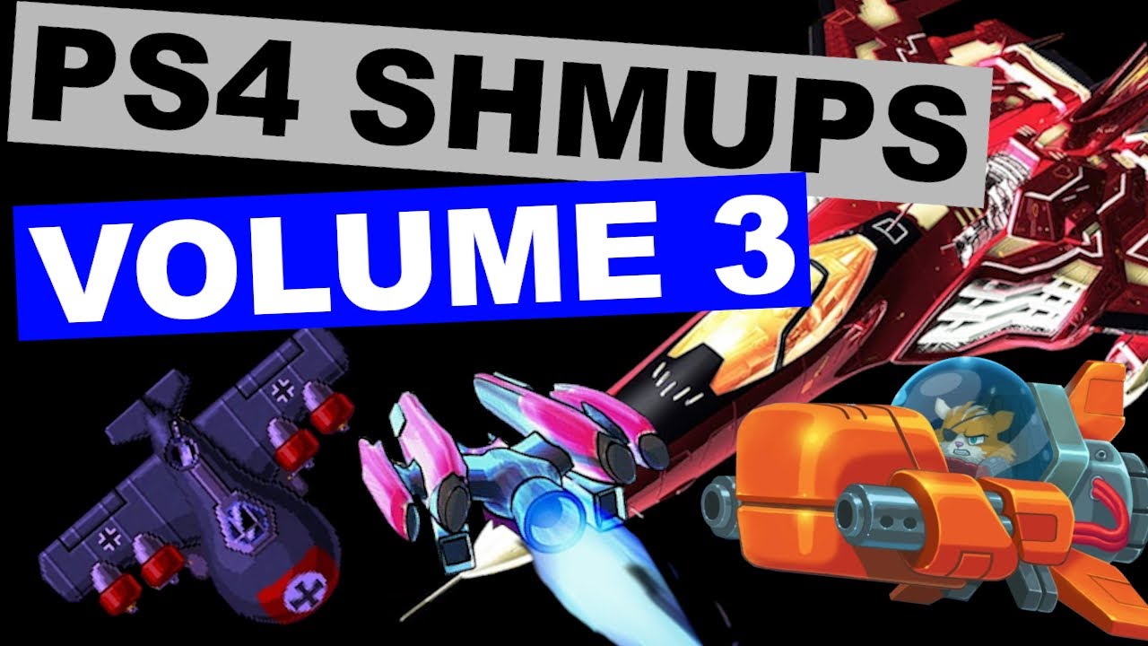 PS4 Shmups - 3 (10 shoot em ups for your playstation 4) - YouTube