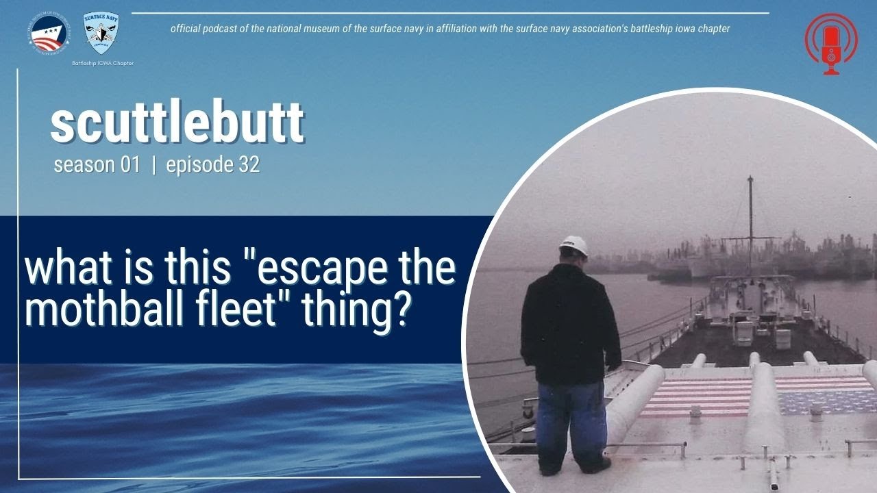 Scuttlebutt S01 E32: What Is This "Escape The Mothball Fleet" Thing ...
