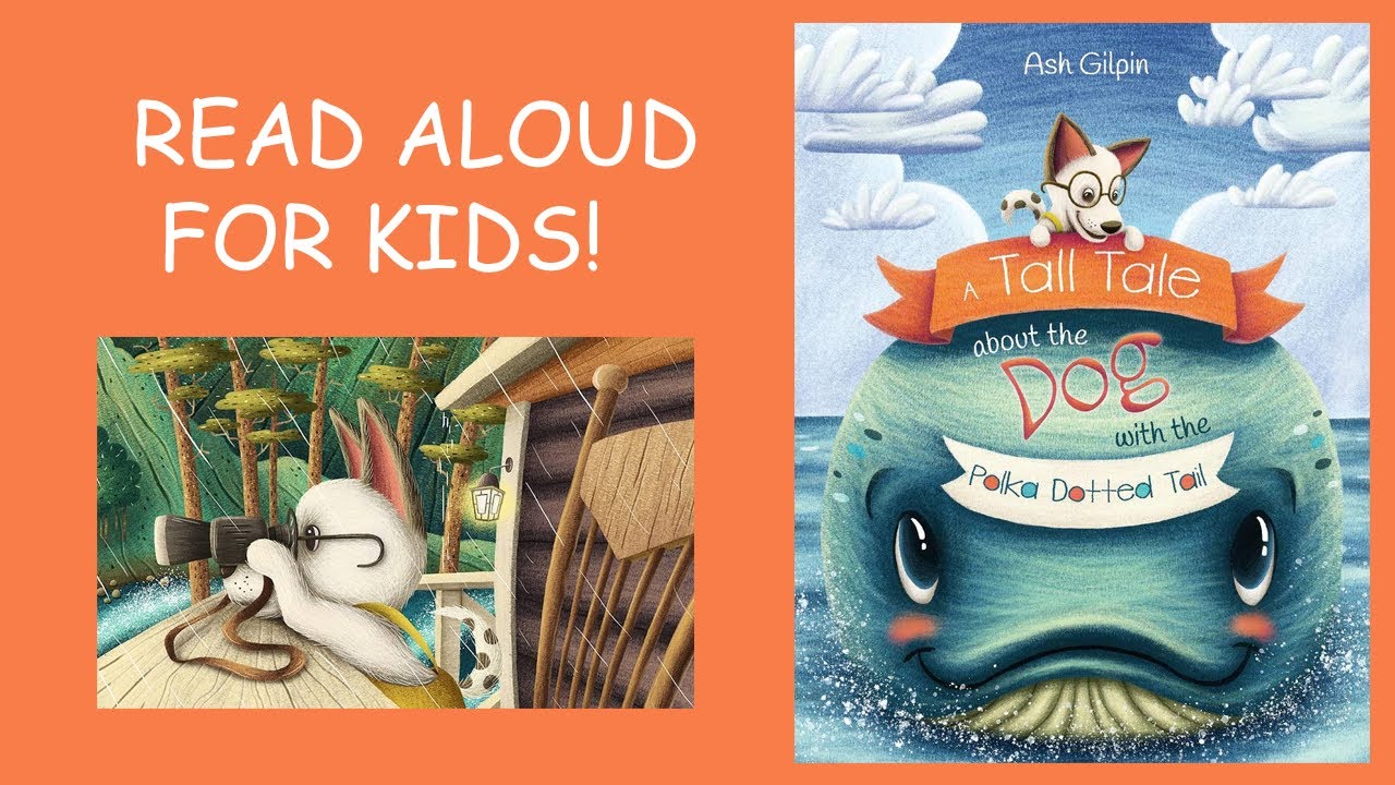 A Tall Tale About the Dog with the Poka Dotted Tail Book Read Aloud For ...