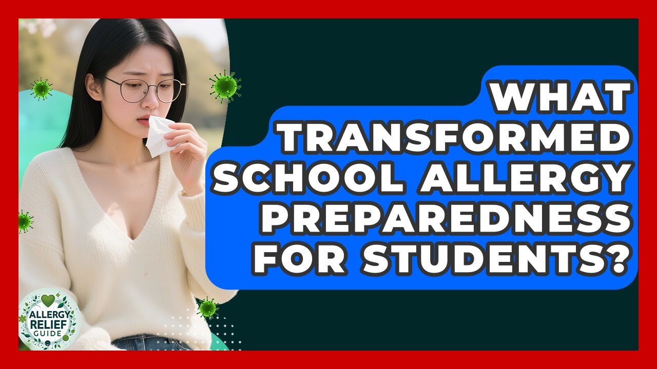 What Transformed School Allergy Preparedness For Students? - Allergy ...
