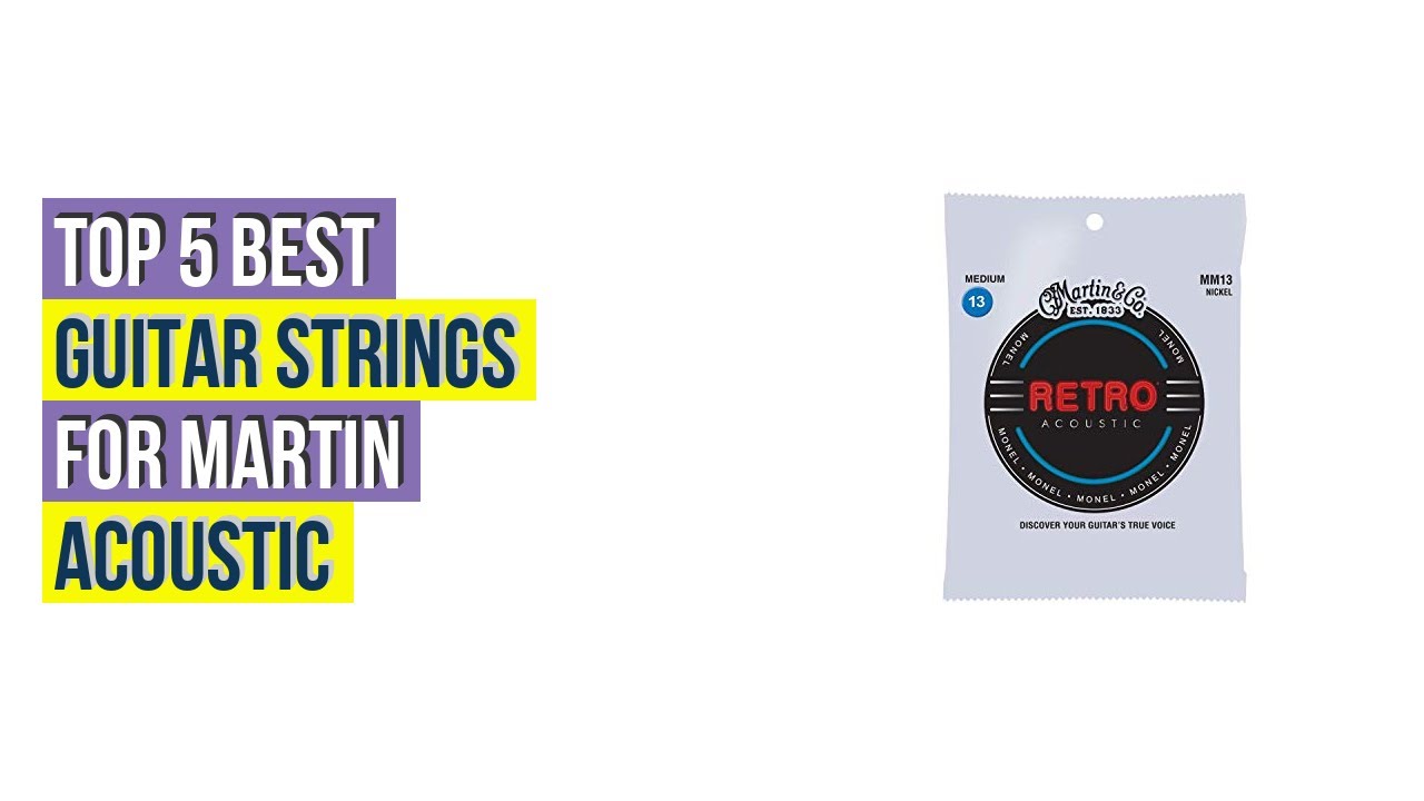 Top #5 Best Guitar Strings For Martin Acoustic With Expert ...