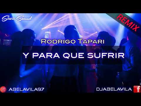 Y PARA QUE SUFRIR (Remix) - RODRIGO TAPARI [Dj Abel Avila - Start Sound 13]
