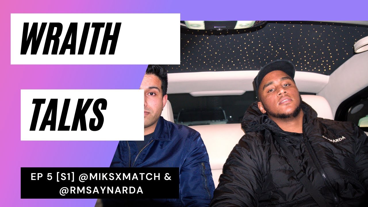 Wraith Talks - E.P 5 with RM [@rmsaynarda] & @miksxmatch - YouTube