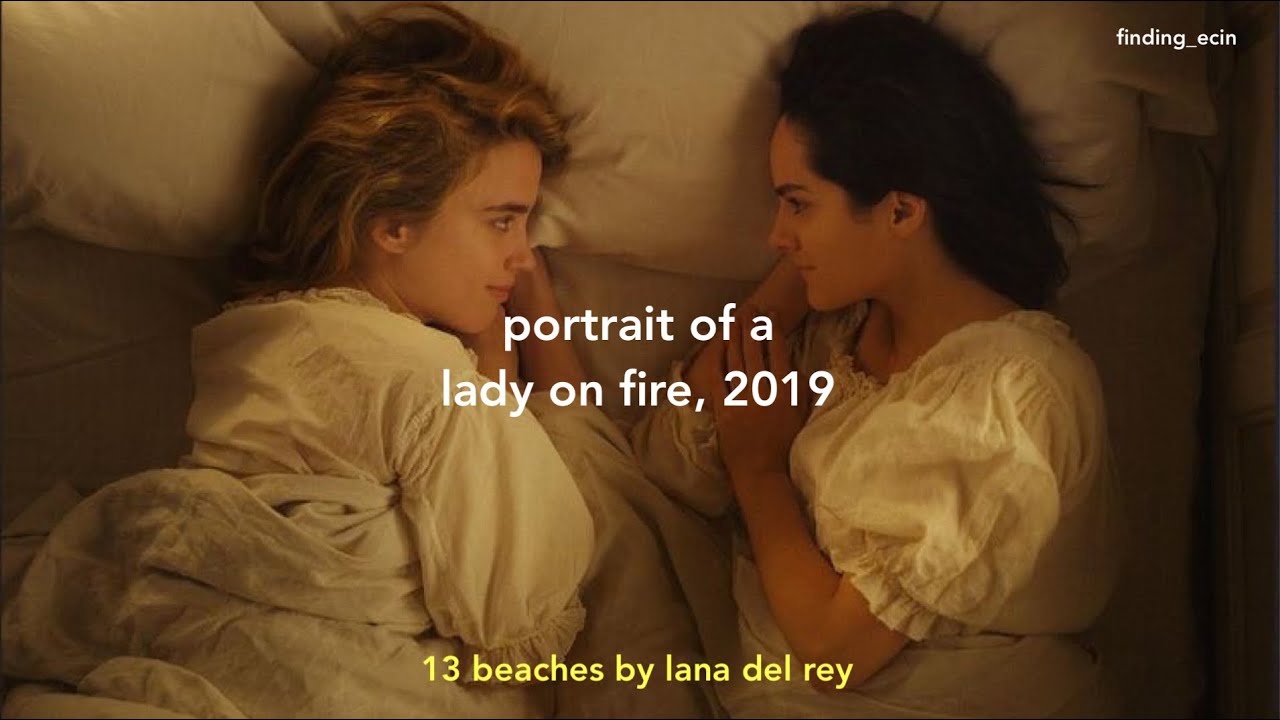 13 beaches — marianne & heloise (portrait of a lady on fire, 2019 ...