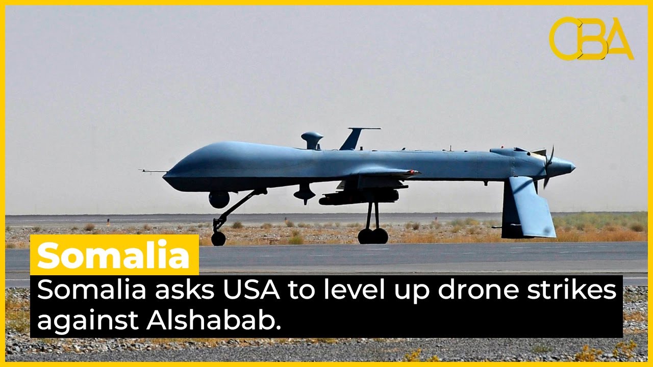Somalia asks U.S. to level up drone strikes against Alshabab - YouTube