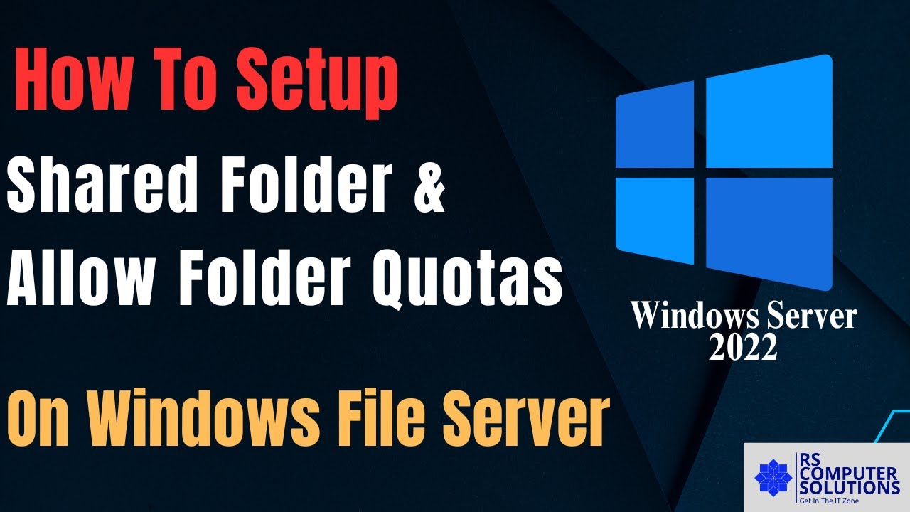 How to Setup a Shared Folder and allow folder Quotas on Windows Server ...