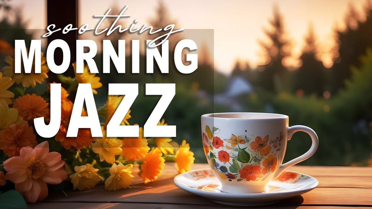Soothing Morning Jazz☕Relaxing Jazz Coffee Music & Upbeat Bossa Nova ...
