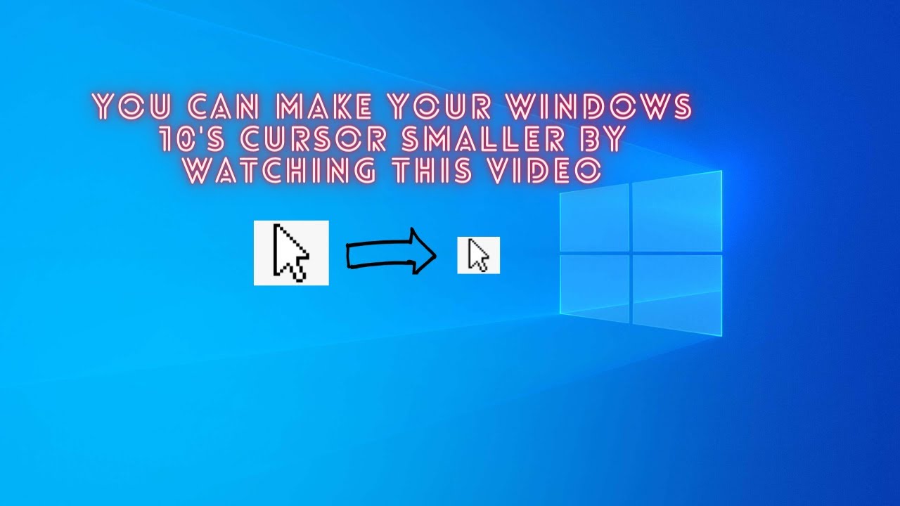 YOU CAN MAKE YOUR WINDOWS 10'S CURSOR SMALLER BY WATCHING THIS VIDEO ...