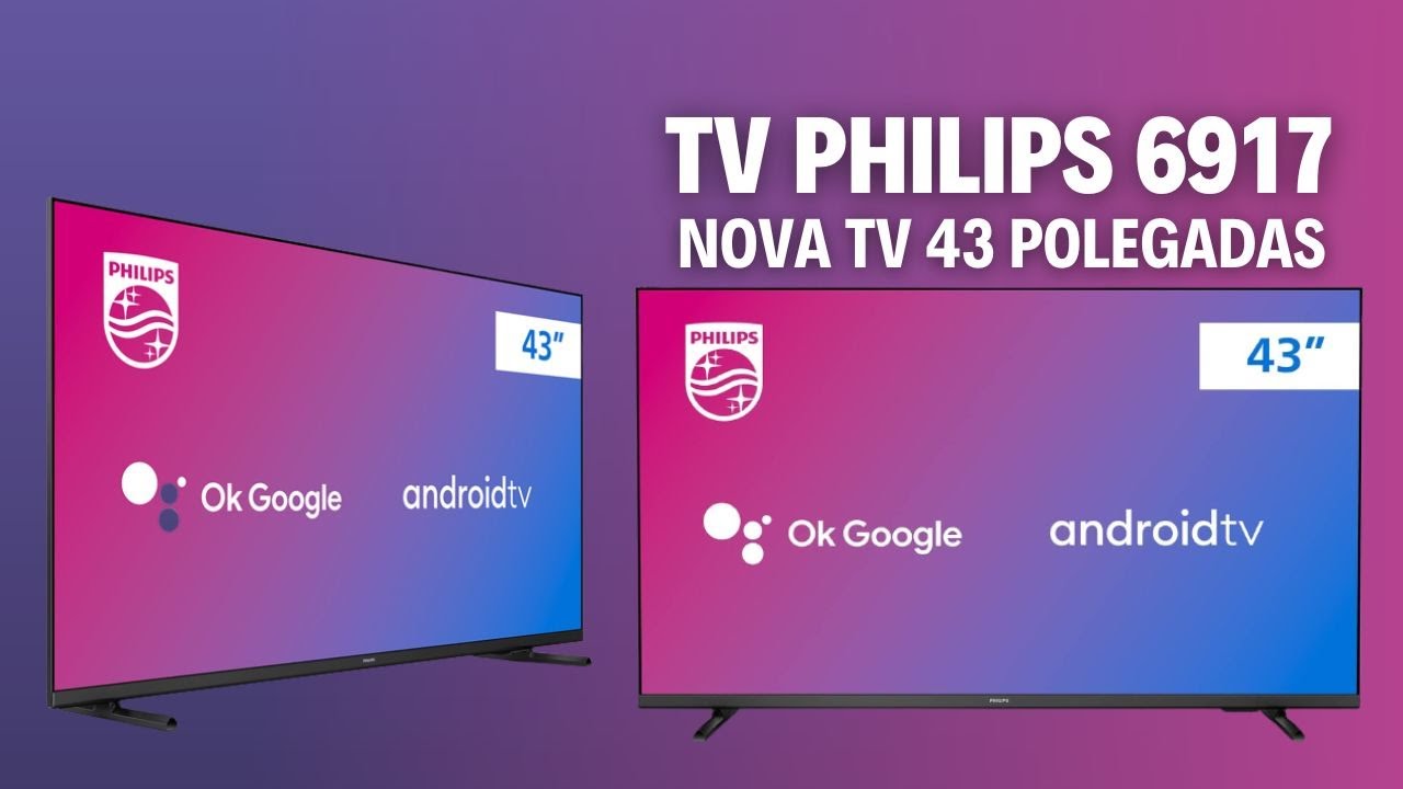 Essa é a Nova TV de 43 Polegadas da Philips | Philips 6917 - YouTube