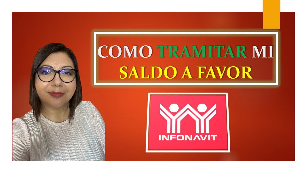 ¿Como solicitar mi saldo a favor de infonavit? ¿Como saber si tengo ...