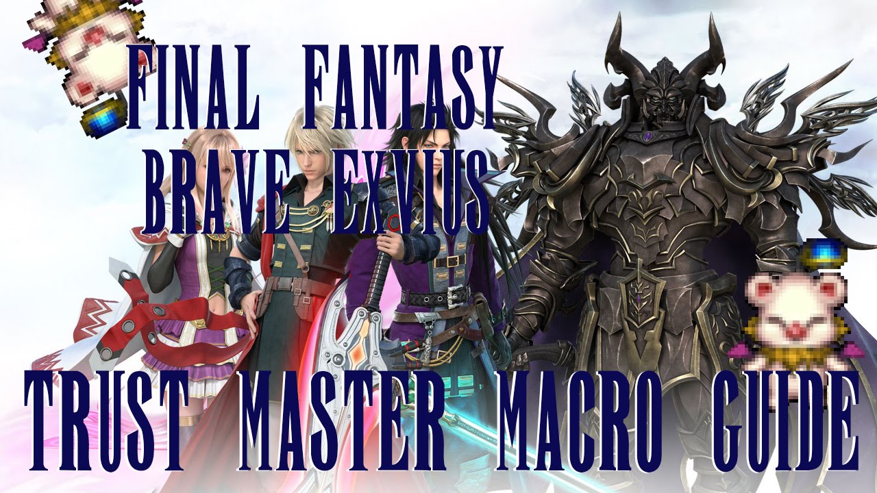 Trust Master Macro Guide -- Final Fantasy Brave Exvius - YouTube