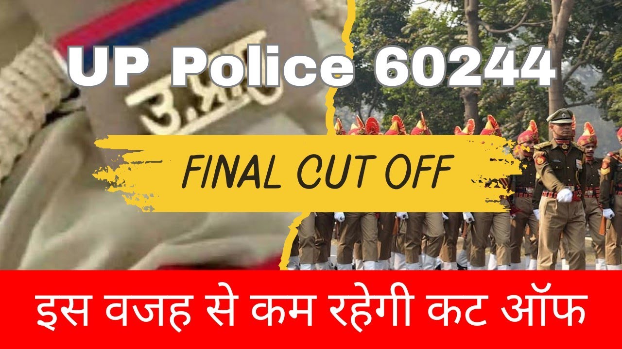 UP Police 60244 Expected Final Cut Off | UP Police Cut Off Prediction ...