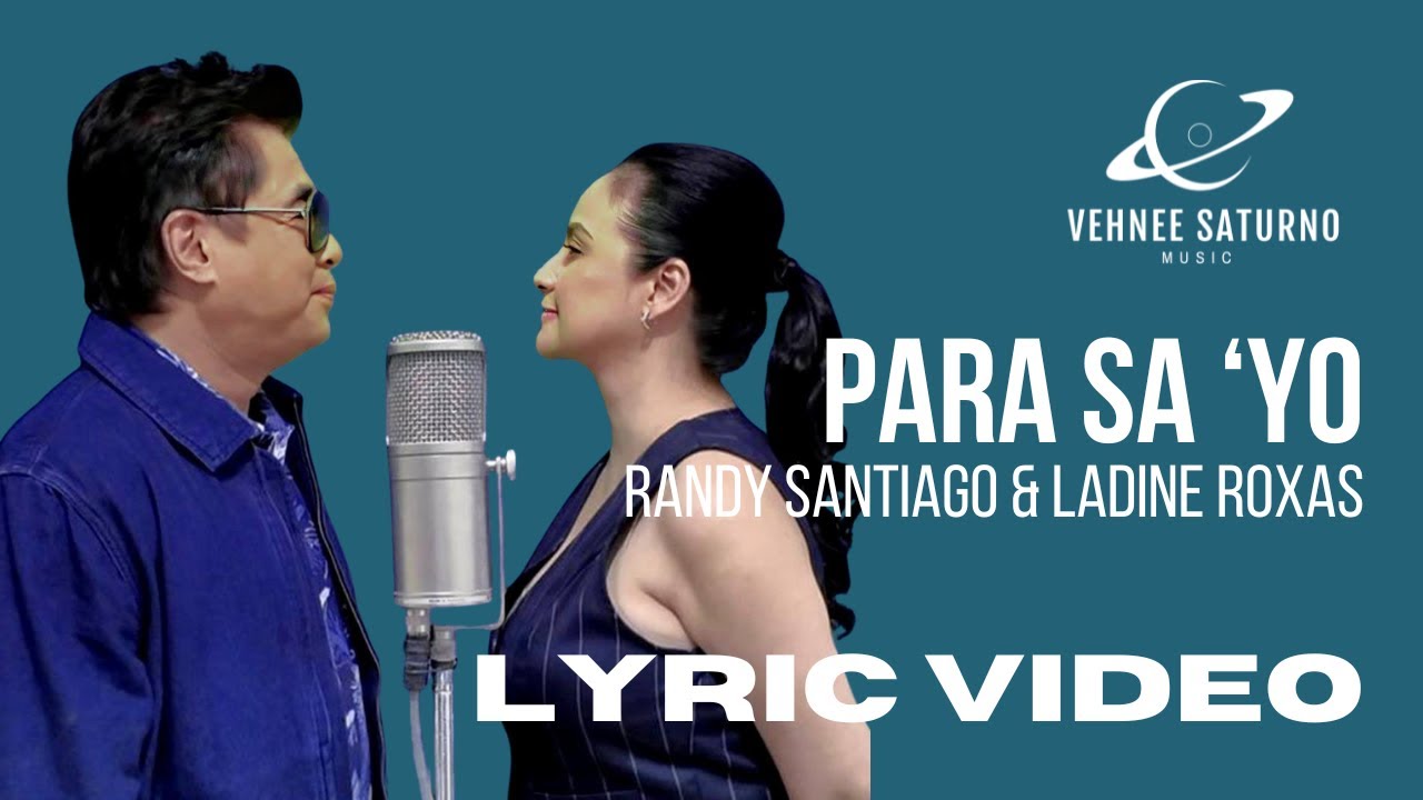 Randy Santiago, Ladine Roxas - Para Sa 'yo - Lyric Video - YouTube