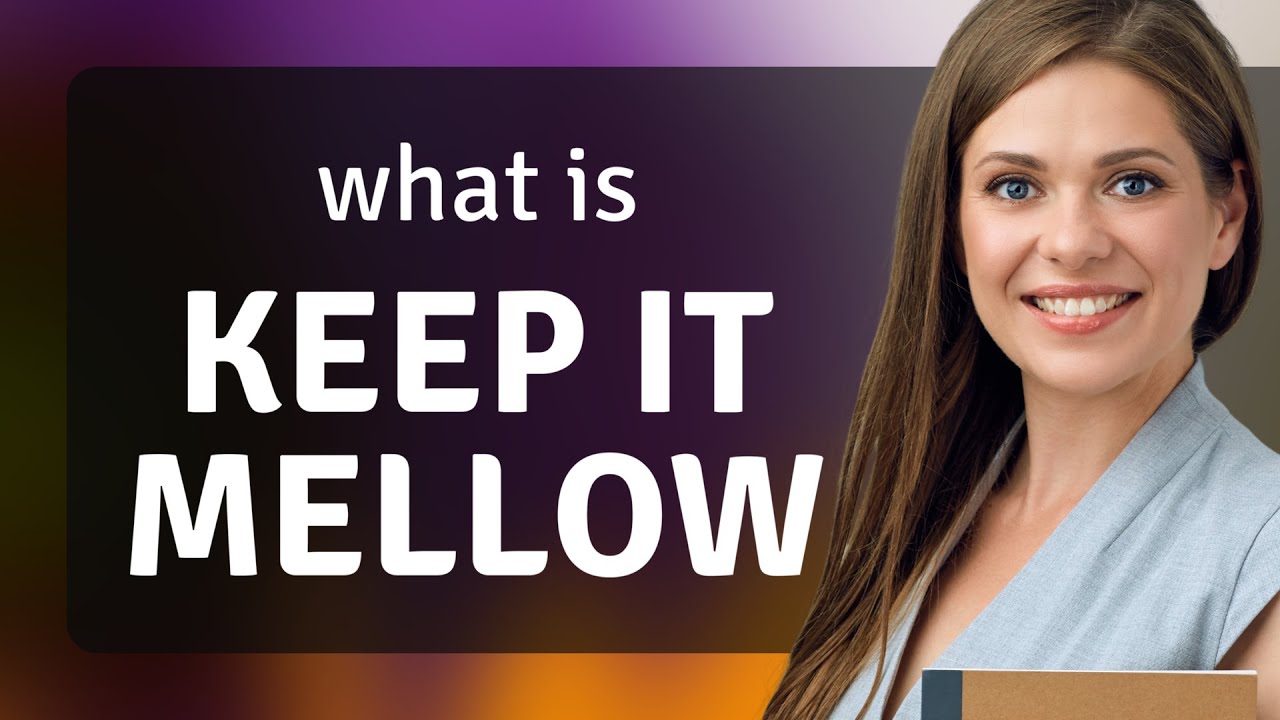 "Understanding 'Keep It Mellow': A Guide for English Learners" - YouTube