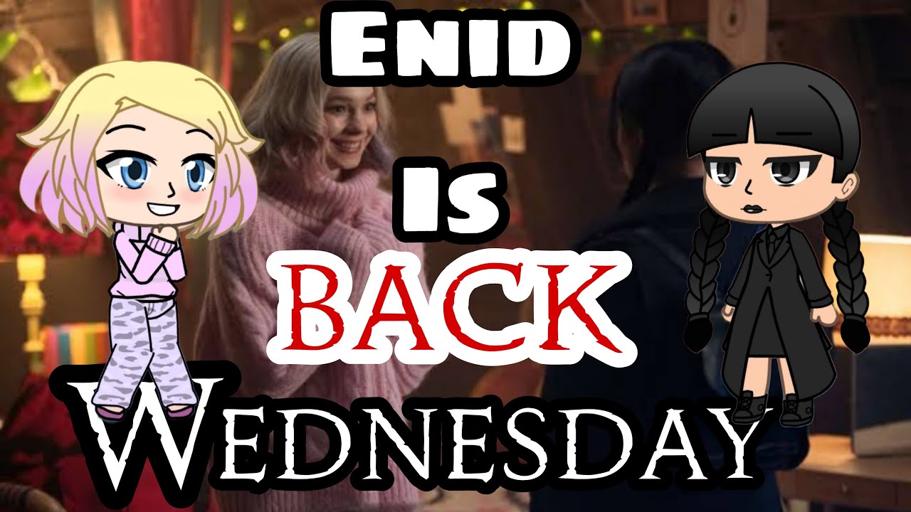 Wednesday Addams | Enid Sinclair | Gacha Life - YouTube