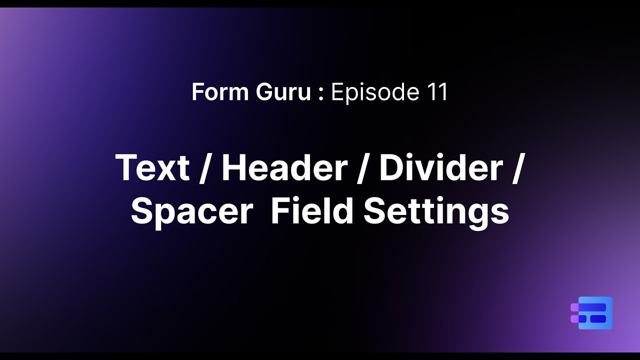 Episode 11 - Heading / Paragraph / Divider & Spacer Field Settings ...