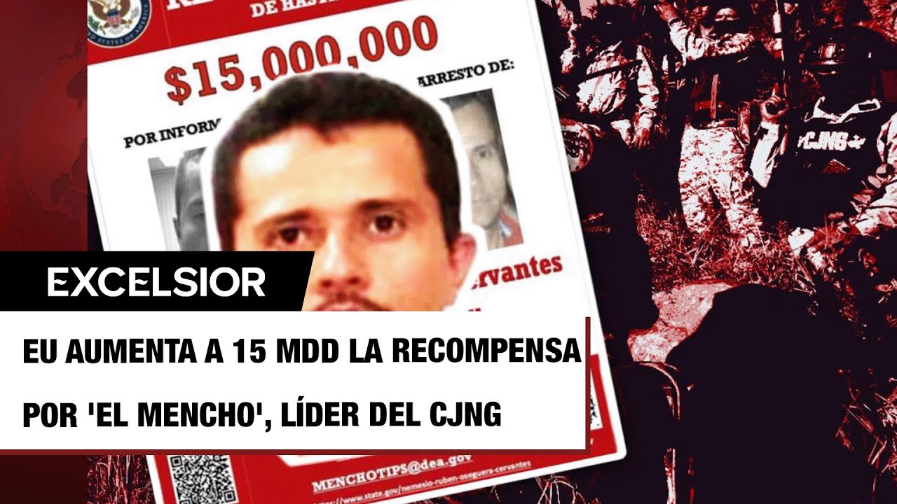 'El Mencho', líder del CJNG, tiene nuevo precio; EU aumenta a 15 mdd la ...