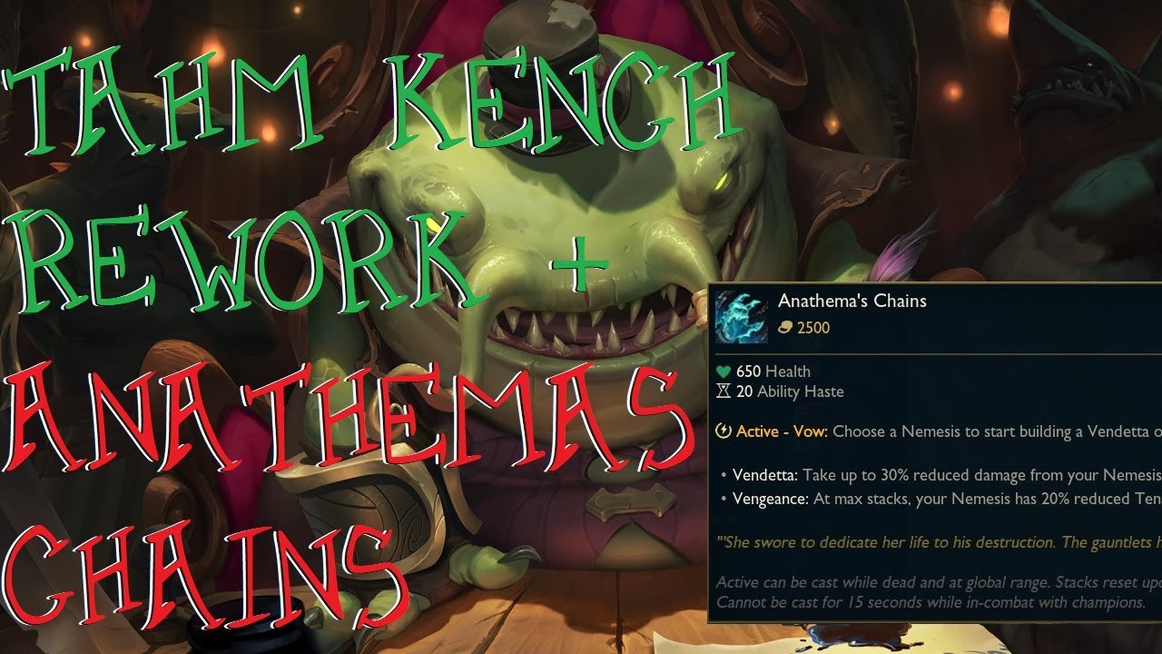 PBE Preview: Tahm Kench REWORK + Anathema's Chains - YouTube