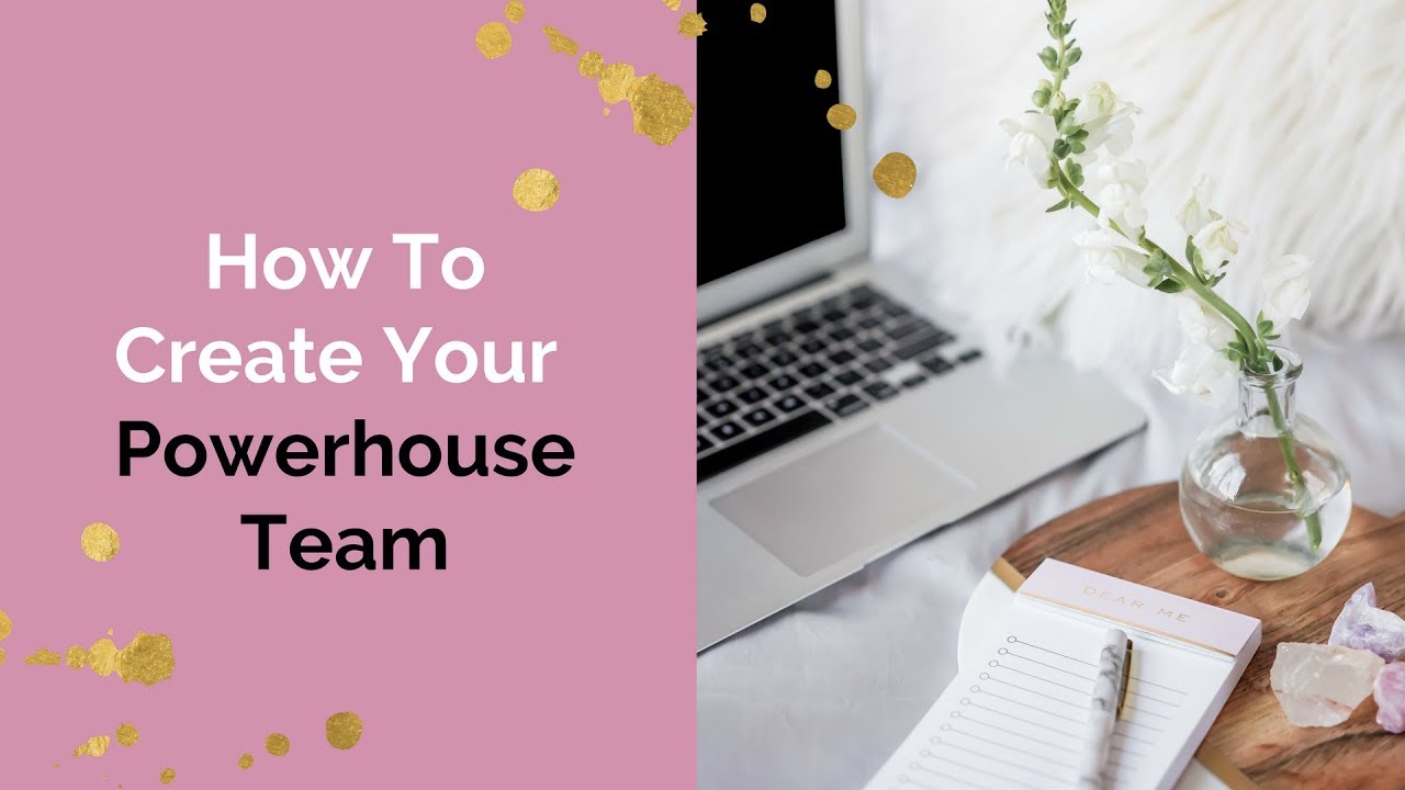 How To Create Your Powerhouse Team - YouTube