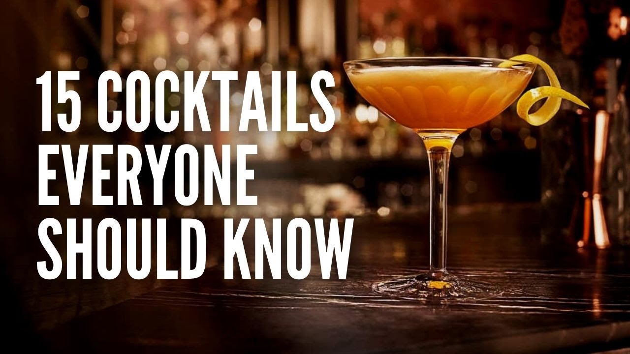 15 Great Cocktails Everyone Should Know How to Make - YouTube