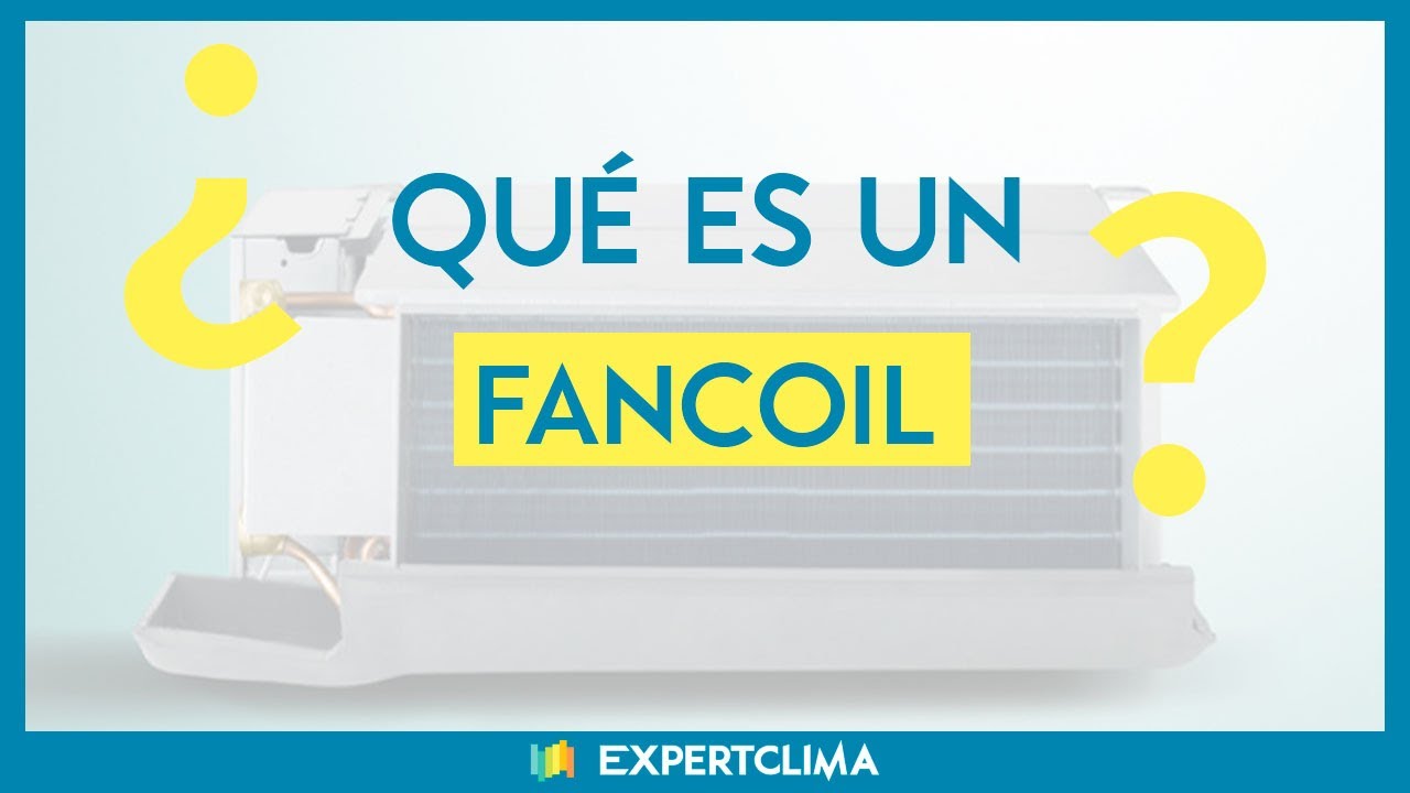 ¿Qué es un FANCOIL? ️| expertClima.es - YouTube