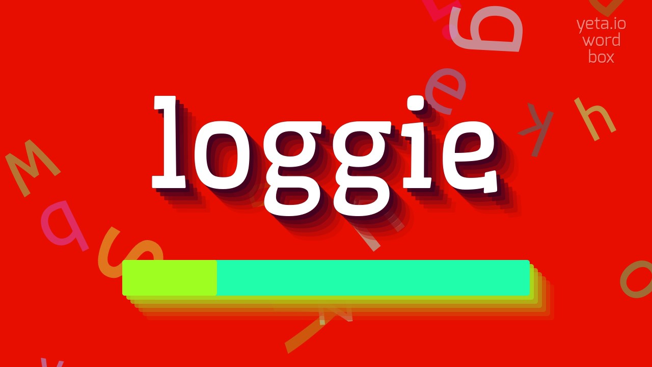 HOW TO PRONOUNCE LOGGIE? #loggie - YouTube