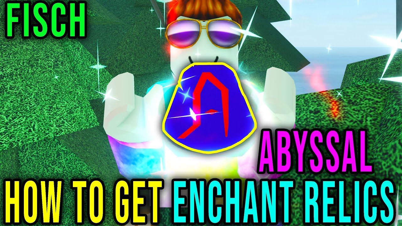 ABYSSAL ENCHANT RELIC - HOW TO GET [FISCH] - Roblox - YouTube