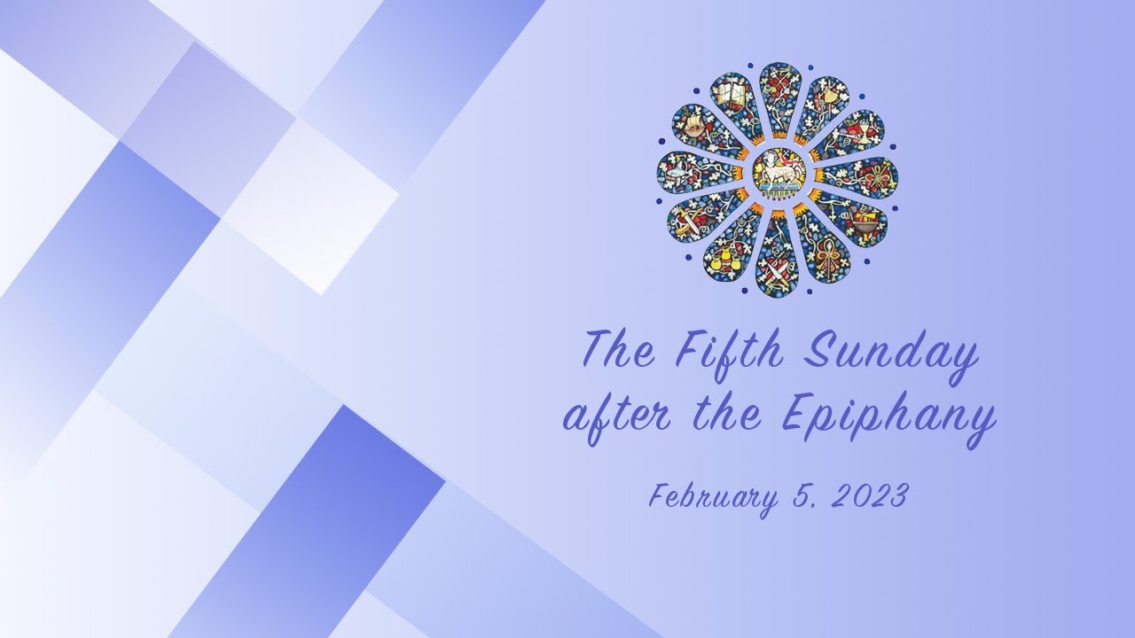 The Fifth Sunday after the Epiphany - February 5, 2023 - YouTube