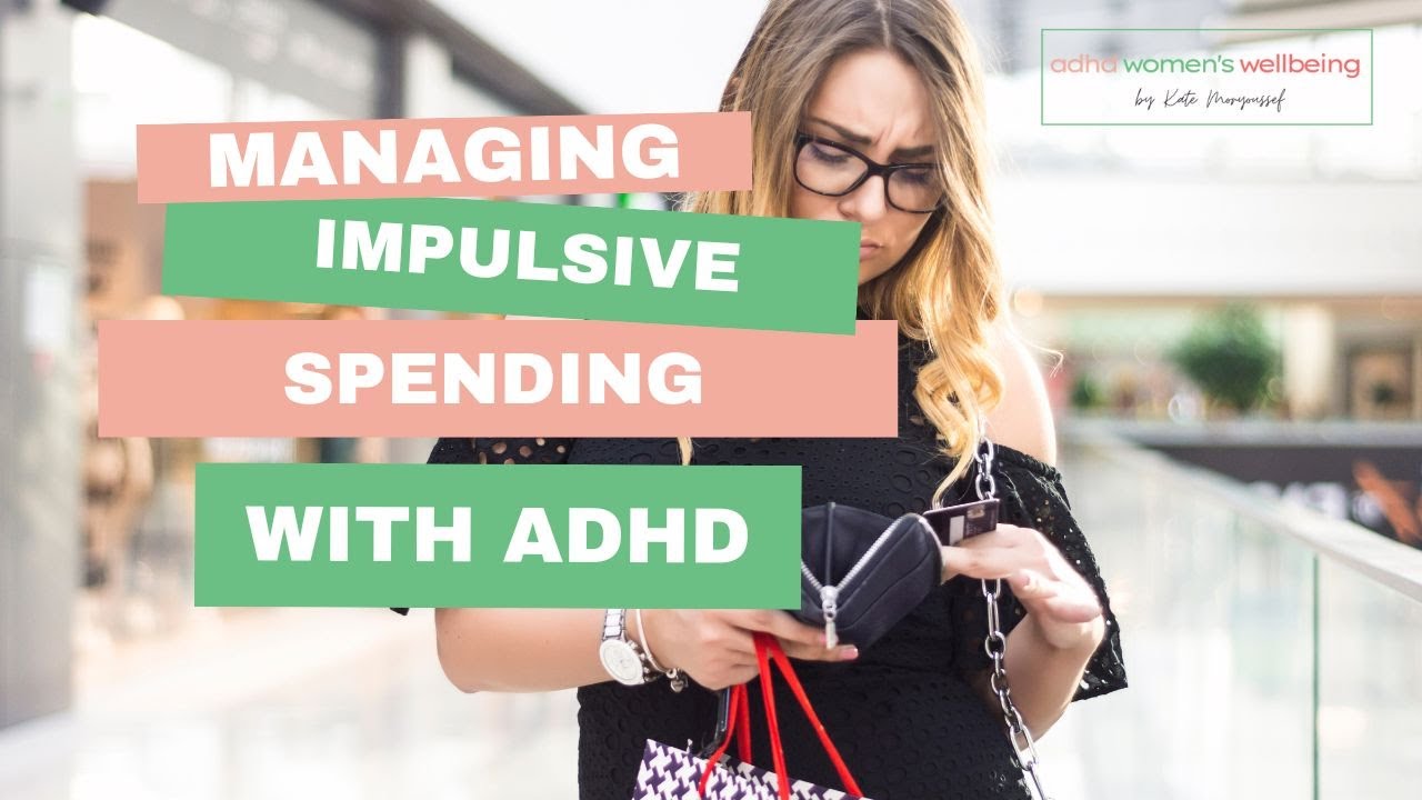 Managing Impulsive Spending with ADHD: Tips and Tools for Financial Control - YouTube