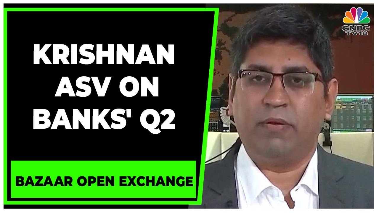 Krishnan ASV Shares His Thoughts On Banks' Q2FY23 Results | Bazaar Open ...