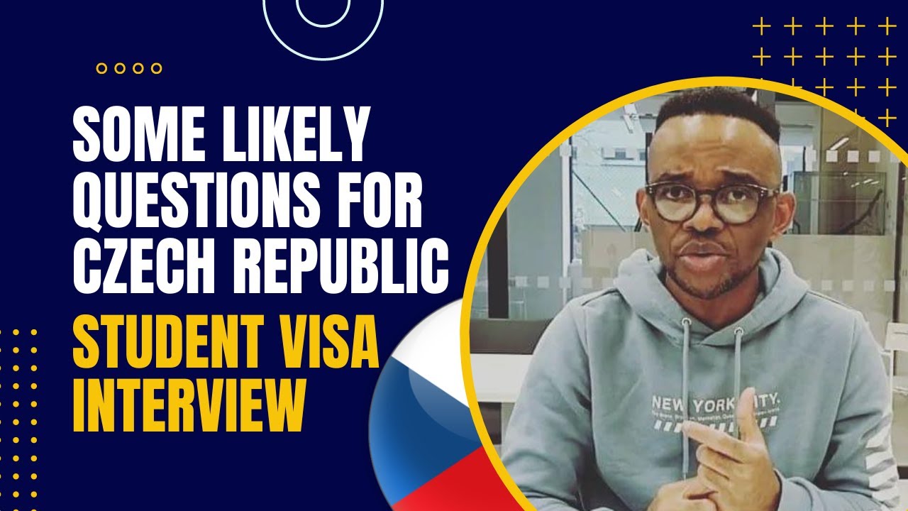 SOME LIKELY QUESTIONS FOR CZECH REPUBLIC STUDENTS VISA INTERVIEW - YouTube