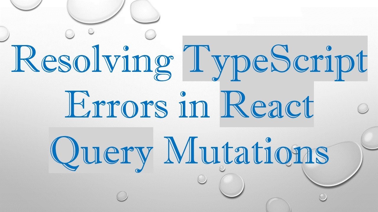 Resolving Typescript Errors In React Query Mutations Youtube 8040