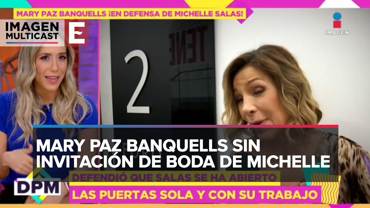 Mary Paz Banquells en defensa de Michelle Salas - YouTube