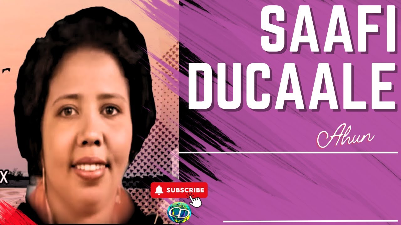 Saafi Ducaale Ahun | Ila Qaybso Hawlaha | Eryadii Ahun M. Cali Kaariye ...