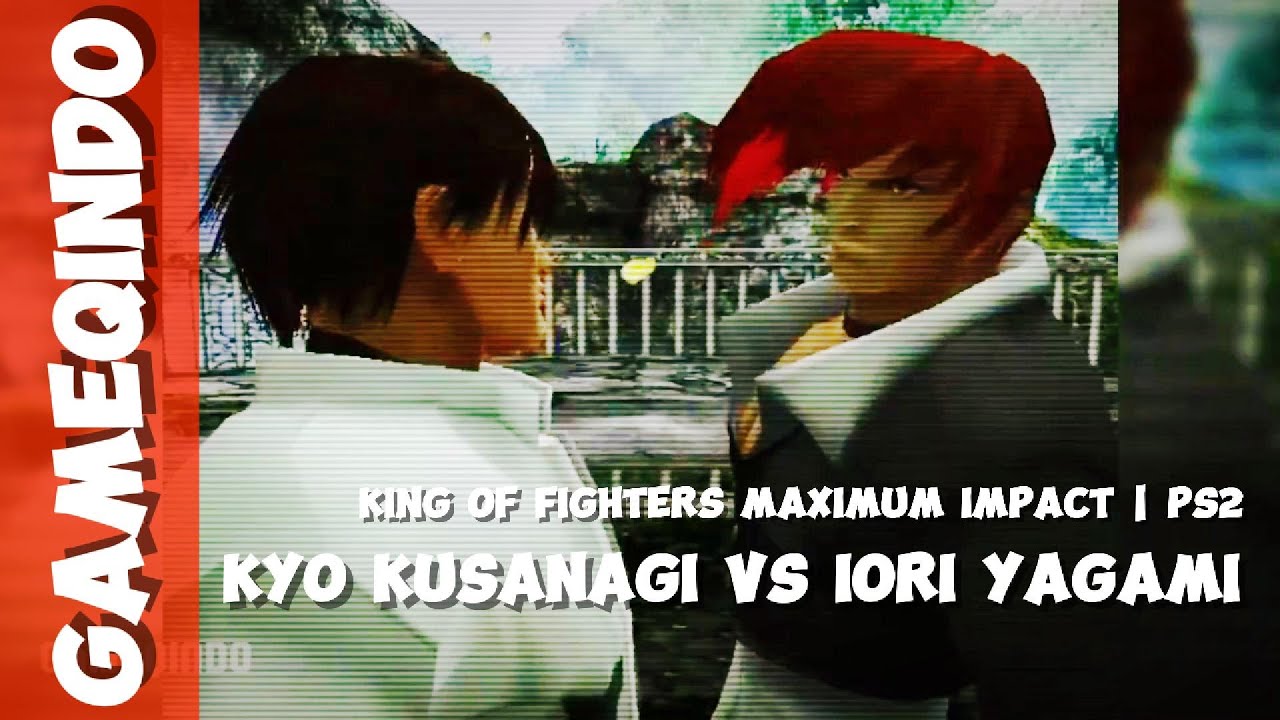 King of Fighters Maximum Impact | Kyo Kusanagi VS Iori Yagami | PS2 ...
