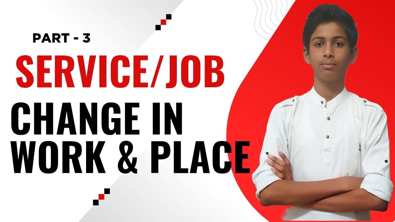 Part - 3 | CHANGE IN WORK & PLACE OF JOB AND GETTING A GOOD JOB | BY KP ...