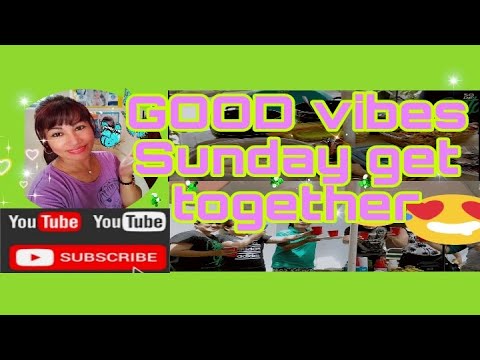 GOOD vibes Sunday get together - YouTube