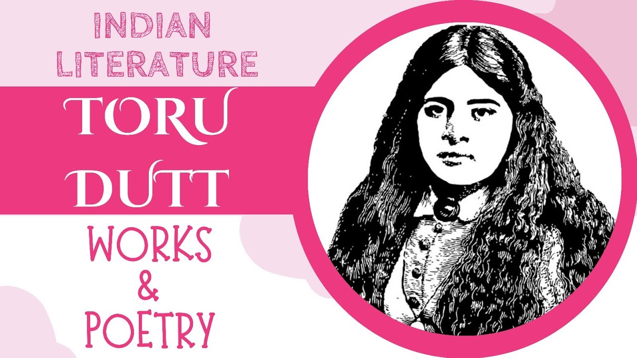 Toru Dutt's Biography and her Important Works - YouTube