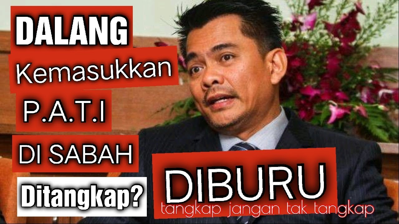 Dalang Kemasukan PATI SABAH DIBURU // padan muka // baru kau tahu - YouTube