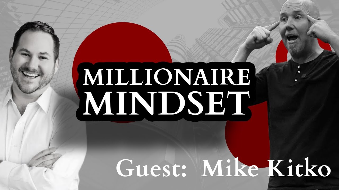 Millionaire Mindset: Poor Mind Poor Life, Rich Mind Rich Life With Mike ...