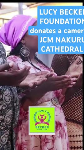 Lucy Becker foundation donates a live coverage camera to JCM NAKURU ...