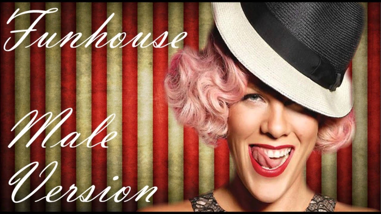 Funhouse (Male Version) - YouTube
