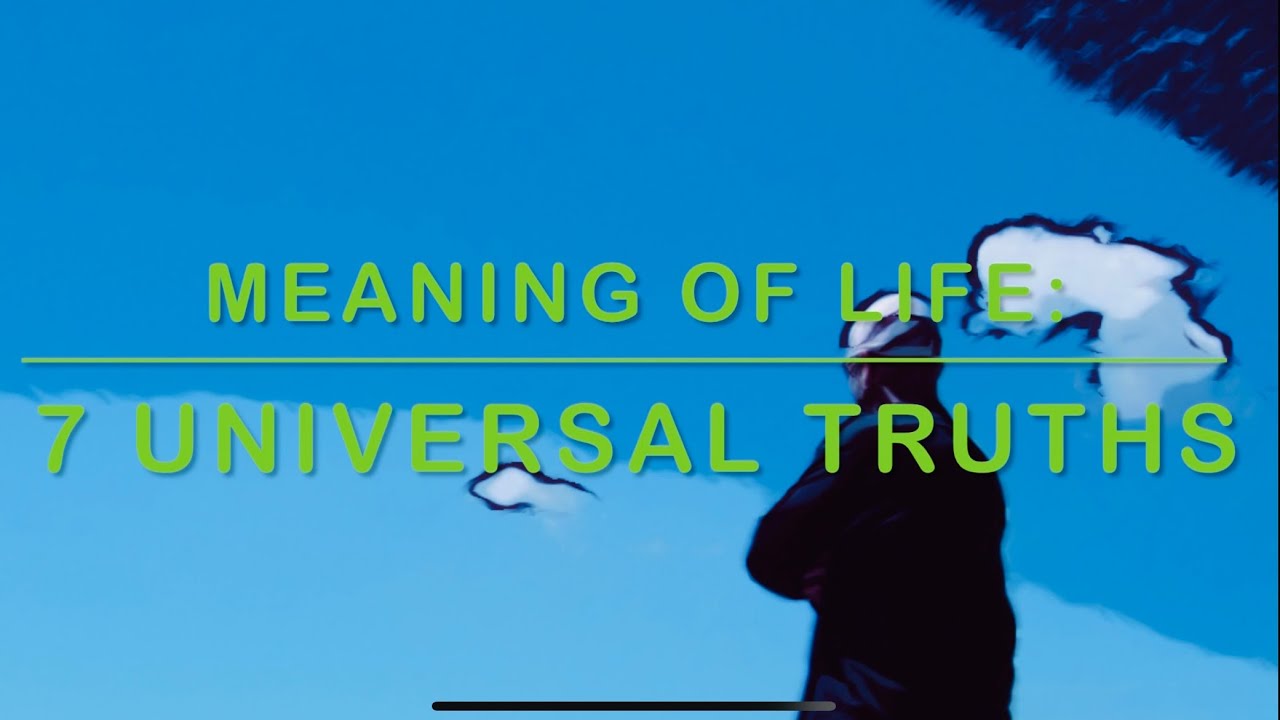 7 universal truths #meaningoflife #molife #spiritualdevelopment # ...