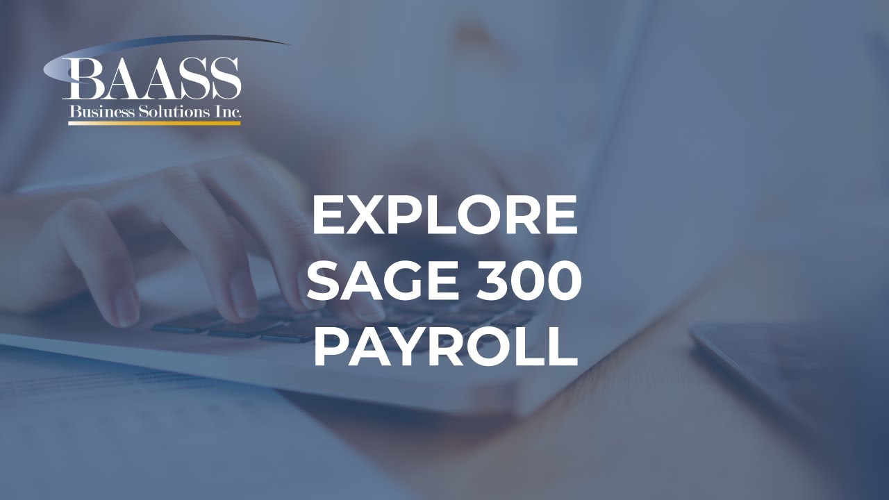 Optimize Payroll with Sage 300! Cut Costs, Gain Control, and Elevate ...