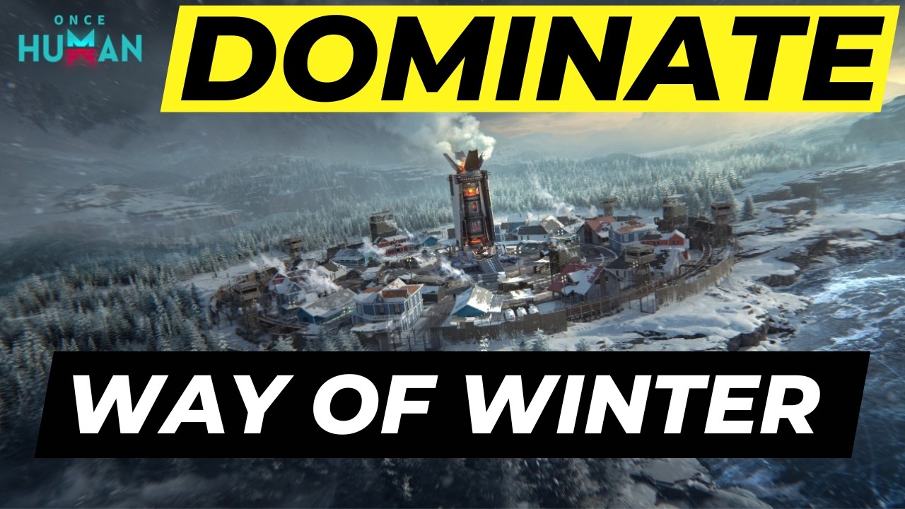 ONCE HUMAN - Way of Winter Guide without wasting all of your time ...