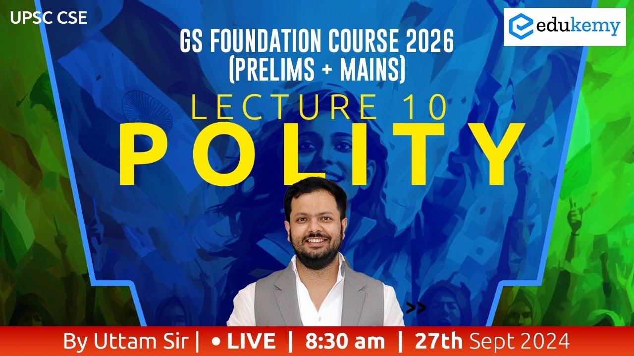 Polity | Lecture-10 | GS Foundation Course 2026 | Uttam Sir | Edukemy IAS #upscpolity #upsc2026 ...