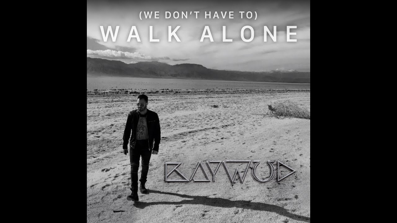 BAYWUD - '(We Don't Have To) WALK ALONE' Lyric Video - YouTube